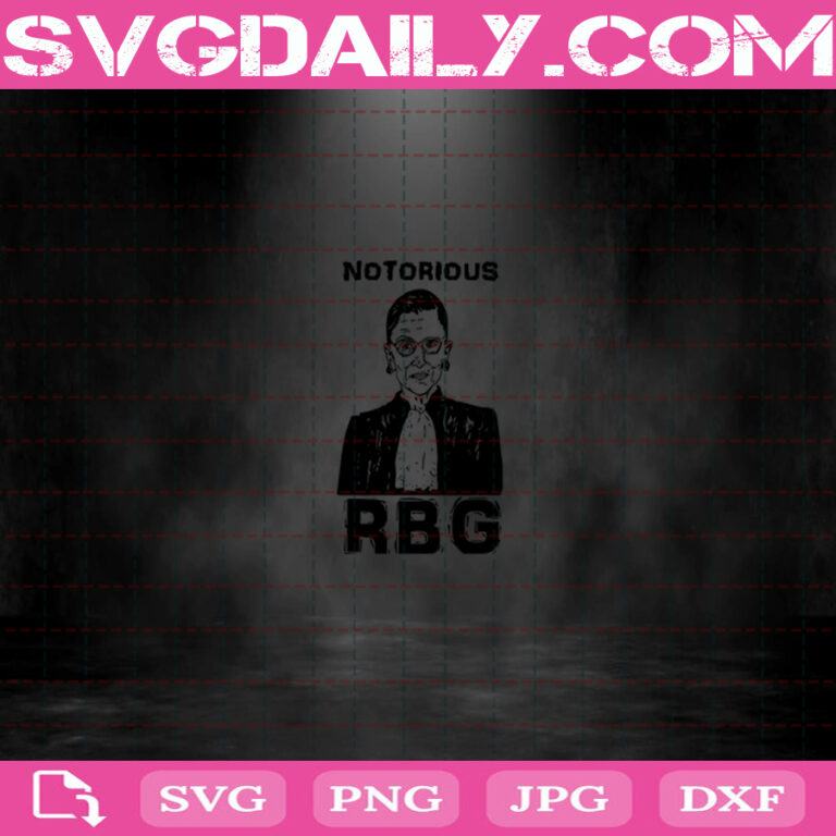 Celebrate The Notorious RBG Svg, Funny Notorious Svg, Woman Notorious ...