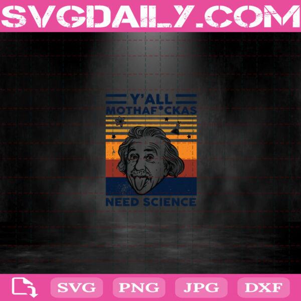 Retro Albert Einstein You All Need Science Svg, Science Svg, Albert ...