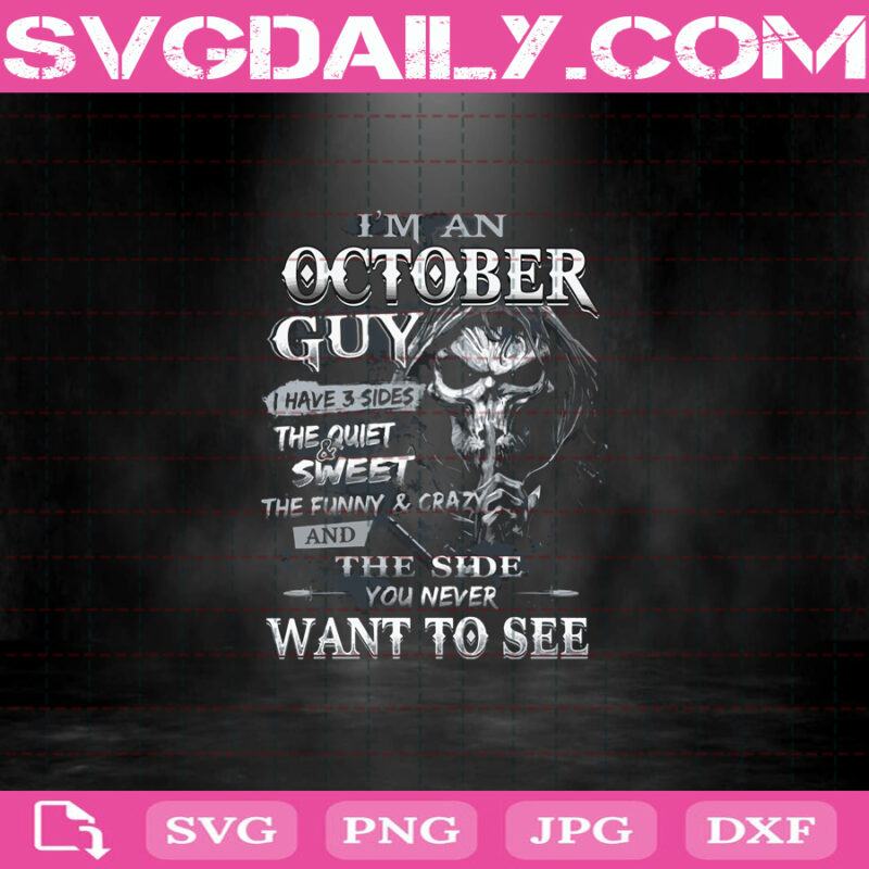 I'm An September Guy Skeleton Svg, I Have 3 Sides Sweet Funny And The ...