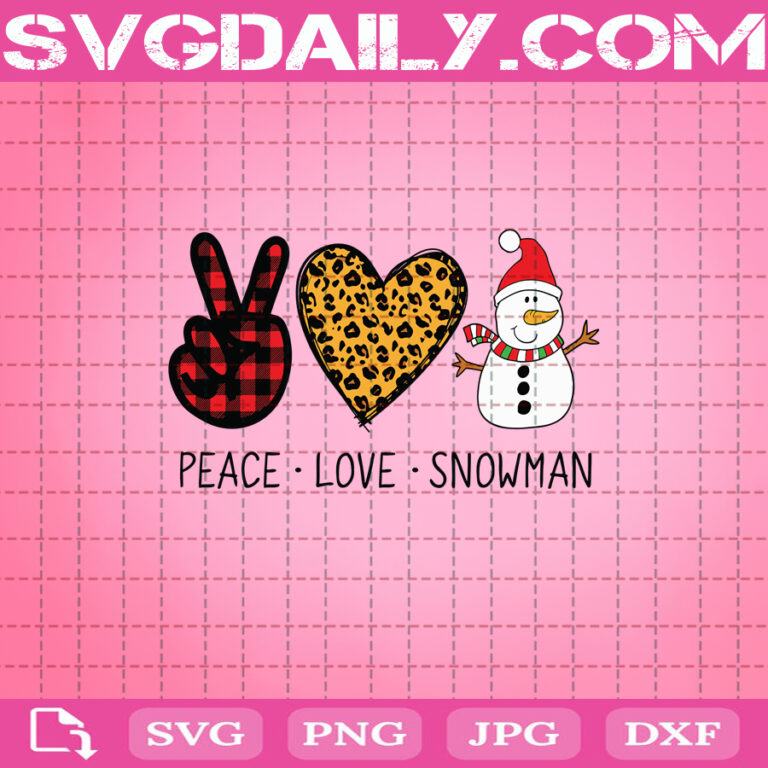 Peace Love Snowman Svg, Peace Love Svg, Love Snowman Svg, Snowman Svg ...