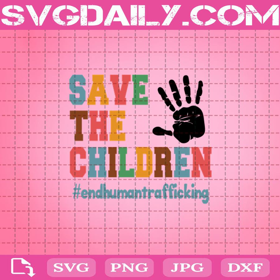 Save The Children End Human Trafficking Hand Svg, Save The Children Svg ...
