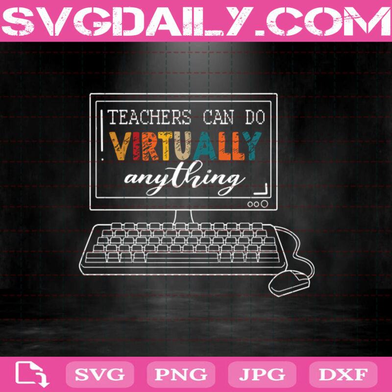 Teachers Virtually Can Do Anything Svg, Teacher Svg, Computer Svg ...