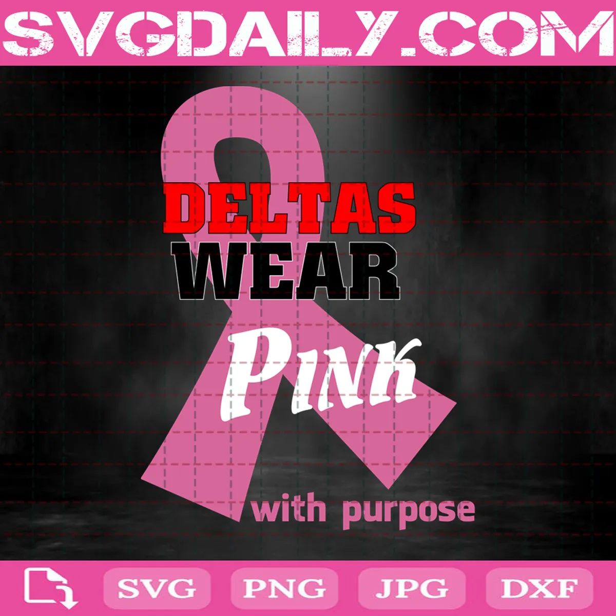 Deltas Wear Pink With Purpose Svg - Daily Free Premium Svg Files
