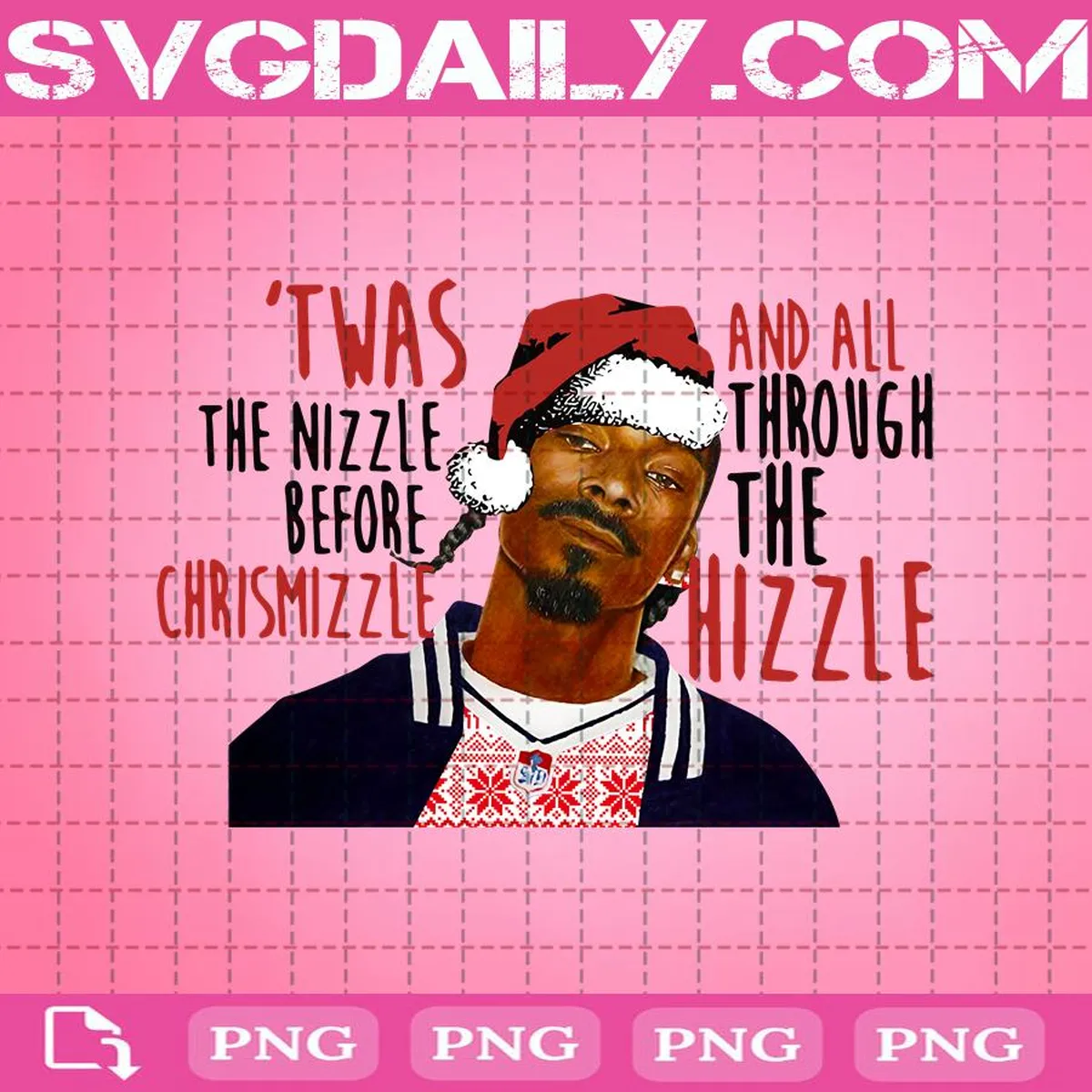 Twas The Nizzle Before Chrismizzle Png - Daily Free Premium Svg Files