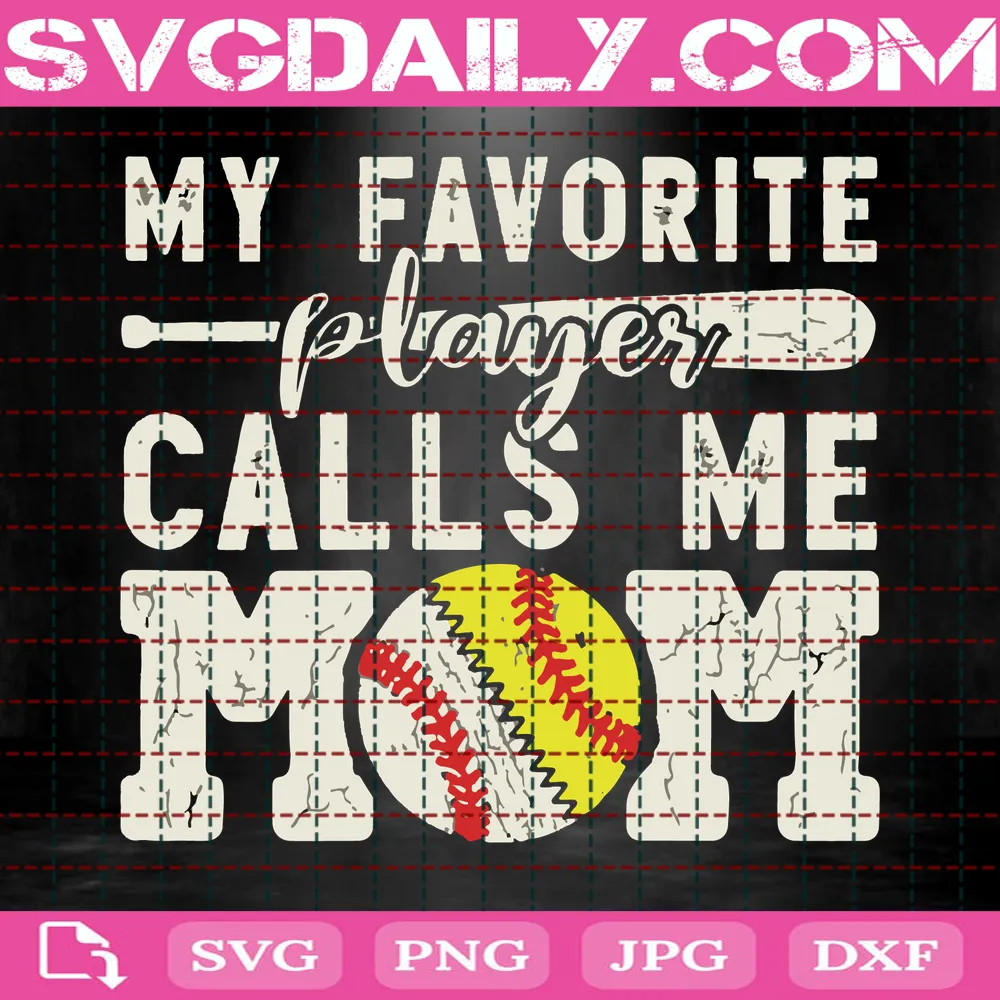My Favorite Player Calls Me Mom Baseball Softball Mothers Day Mom