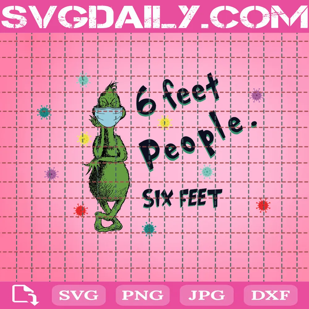 Six Feet People Grinch - Daily Free Premium Svg Files