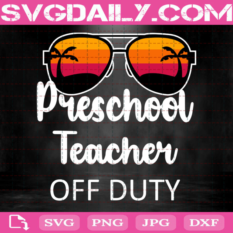 Preschool Teacher Off Duty Svg - Svgdaily Daily Free Premium Svg Files