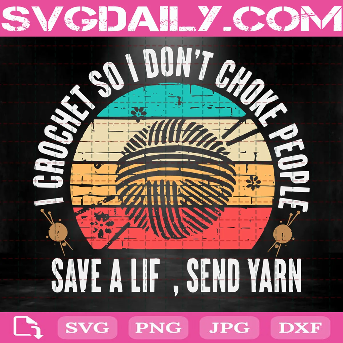 I Crochet So I Don'T Choke People Svg - Daily Free Premium Svg Files