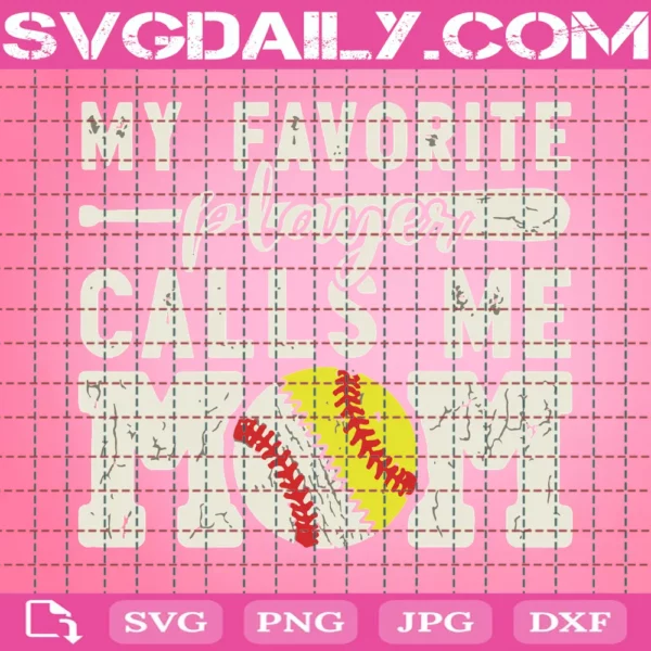 My Favorite Player Calls Me Mom Baseball Softball Daily Free Premium