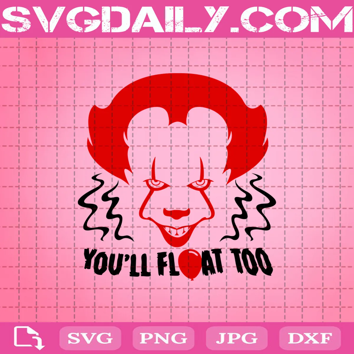 Pennywise You'Ll Float Too Svg - Daily Free Premium Svg Files
